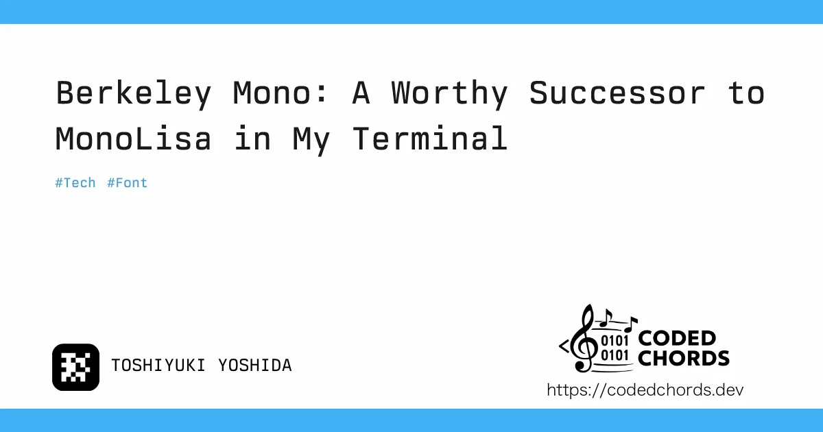 Coded Chords • Berkeley Mono: A Worthy Successor to MonoLisa in My Terminal